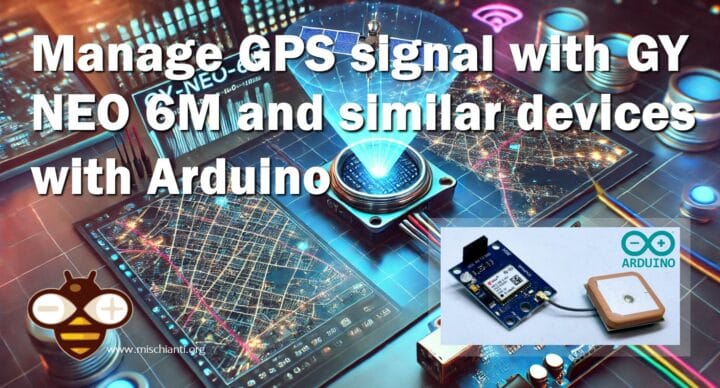 Arduino: manage GPS signal with GY NEO 6M and compatible devices ...